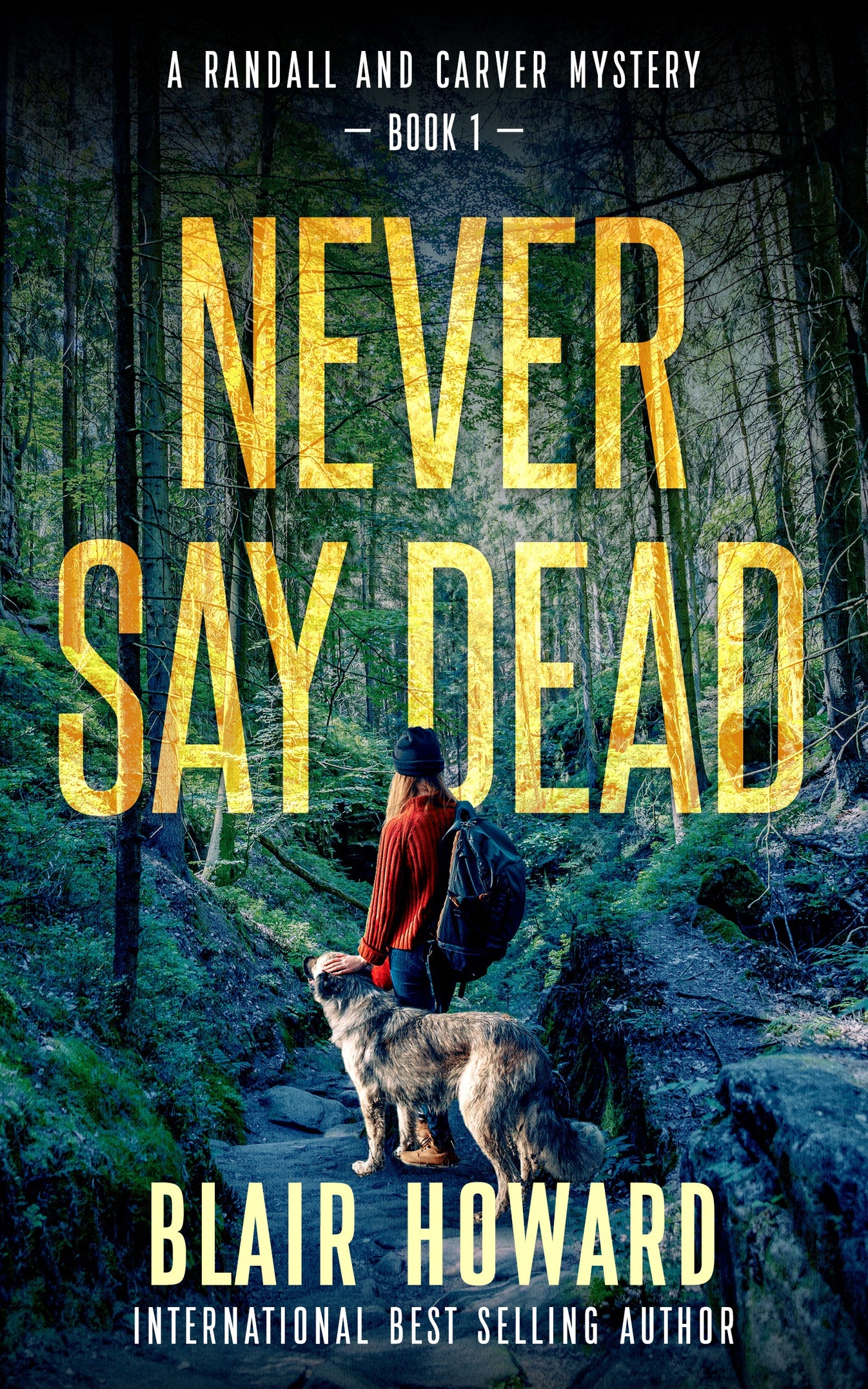 Never Say Dead: A Randall & Carver Mystery: Book 1 – Blair Howard Books