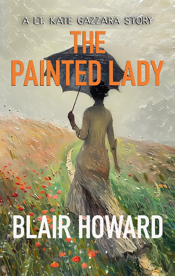 The Painted Lady: A Lt. Kate Gazzara Story – Blair Howard Books